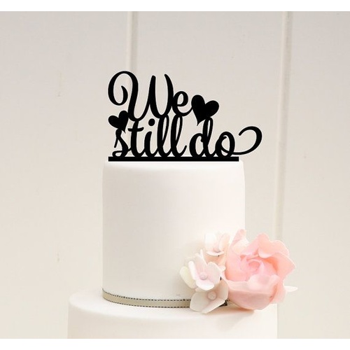 We Still Do Cake Topper